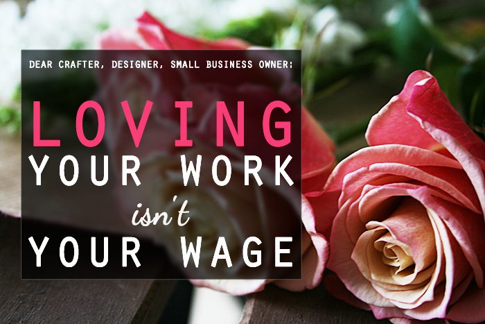 Loving your work isn’t your wage